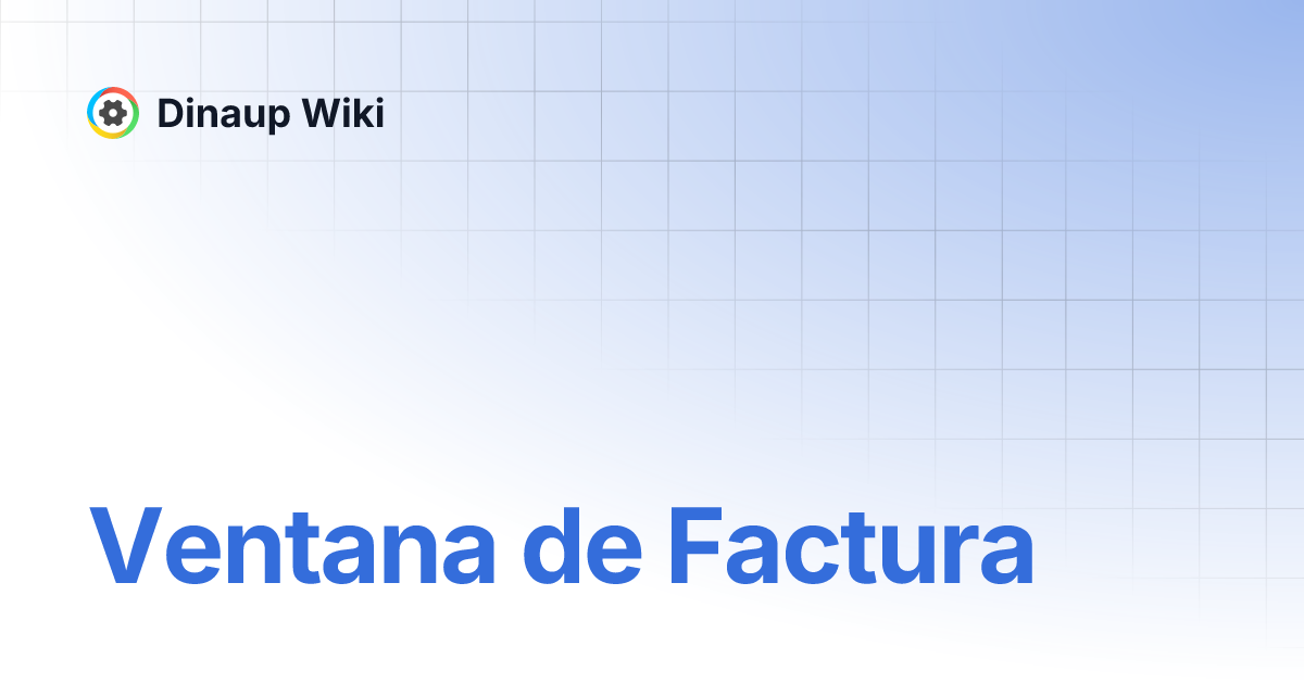 Ventana de Factura | Dinaup Wiki